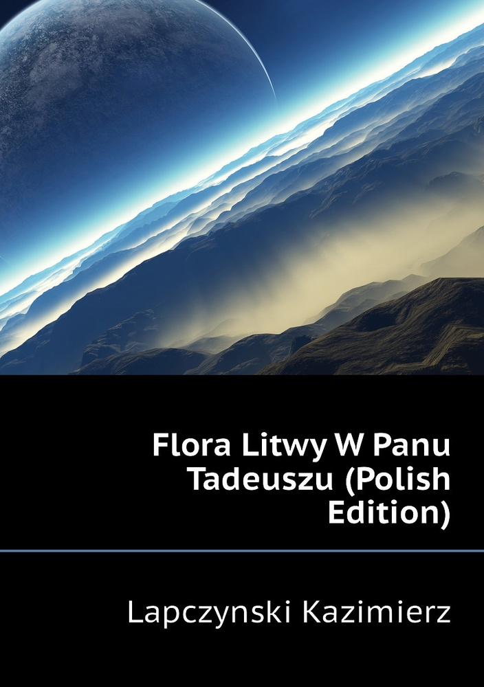 Flora Litwy W Panu Tadeuszu (Polish Edition) - купить с доставкой по выгодным ценам в интернет ...