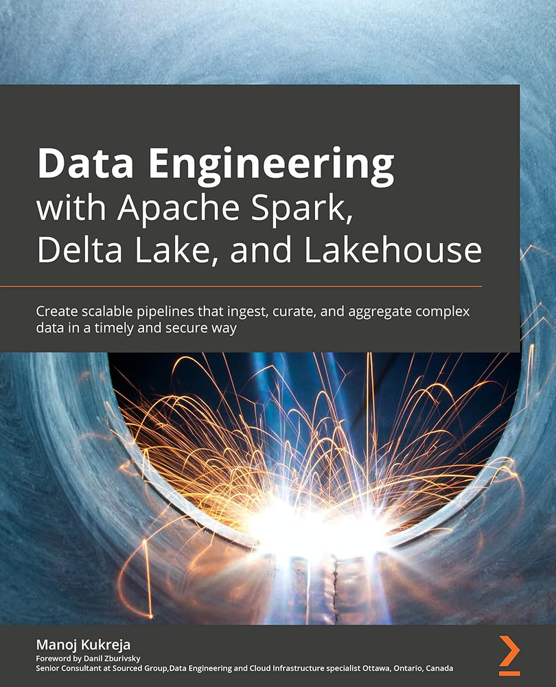 Data Engineering with Apache Spark, Delta Lake, and Lakehouse купить на ...