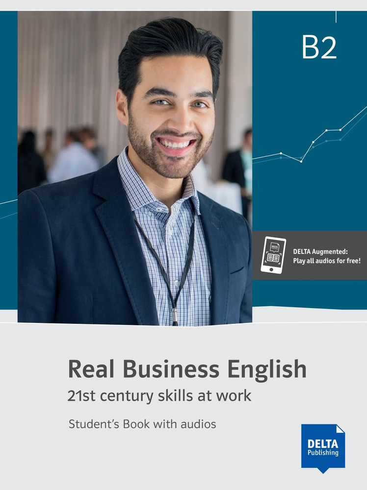 Real Business English B2. 21st century skills and work. Student’s Book with audios / Учебник ...