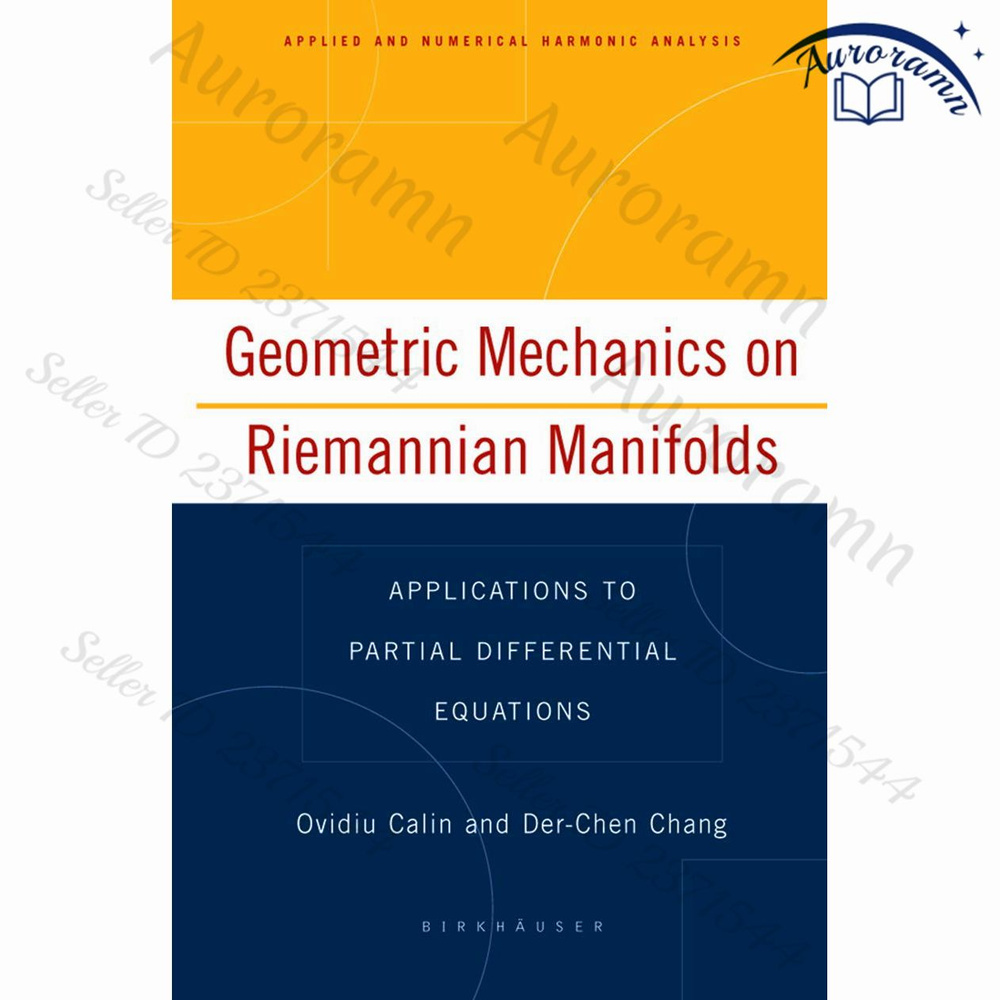 Geometric Mechanics on Riemannian Manifolds: Applications to Partial Differential Equations ...