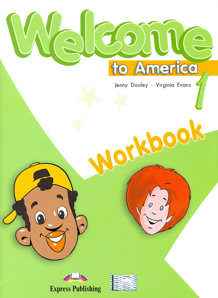 Welcome To America 1 Workbook / Рабочая тетрадь / Dooley Jenny | Evans V., Дули Дженни - купить ...