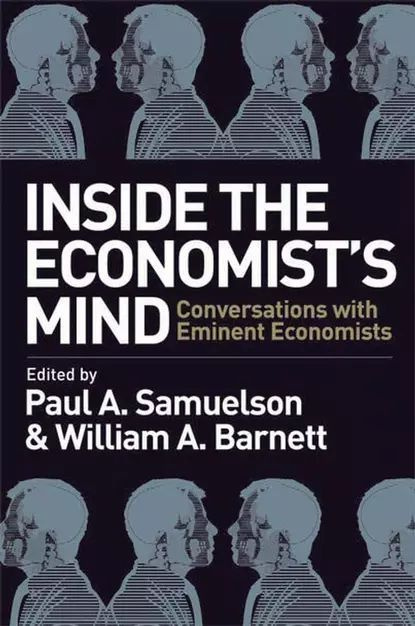Inside the Economist's Mind | Samuelson Paul A., Barnett William A. | Электронная книга - купить ...