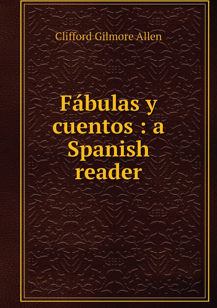 Fabulas y cuentos : a Spanish reader - купить с доставкой по выгодным ...