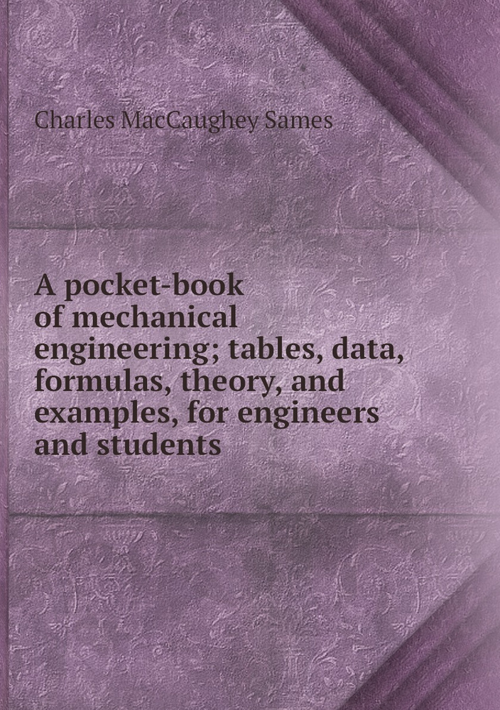 A pocket-book of mechanical engineering; tables, data, formulas, theory ...