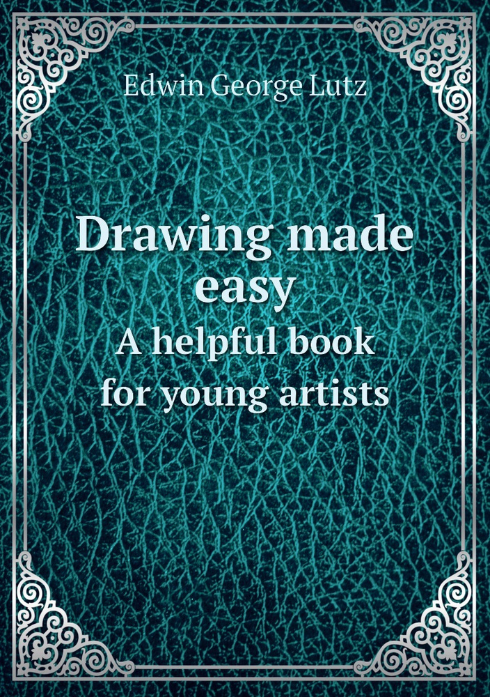 Drawing made easy. A helpful book for young artists - купить с ...