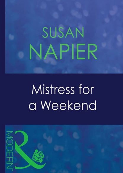 Mistress For A Weekend | Napier Susan | Электронная книга - купить с ...