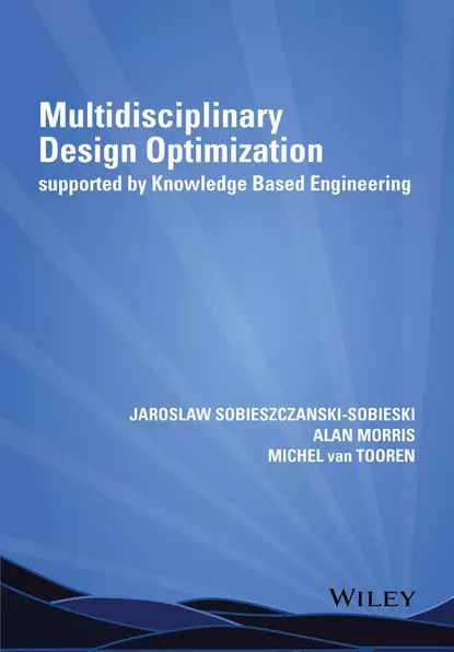 Multidisciplinary Design Optimization Supported by Knowledge Based Engineering | Morris Alan ...