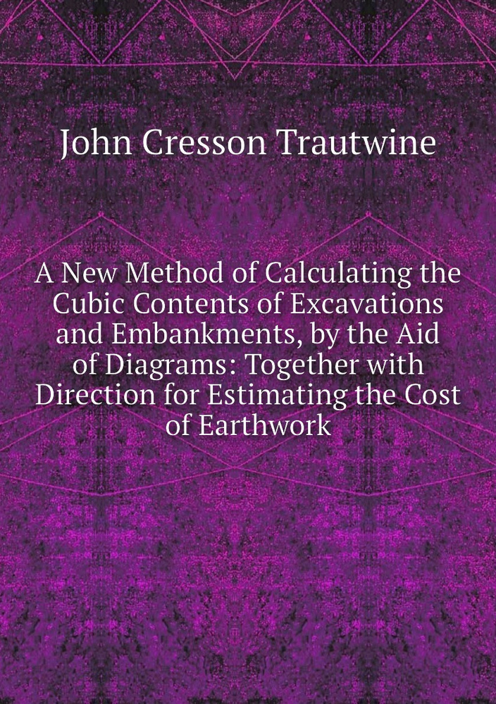 A New Method of Calculating the Cubic Contents of Excavations and ...