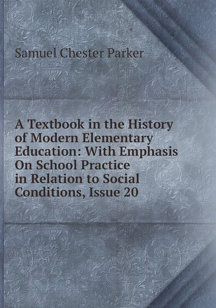 A Textbook in the History of Modern Elementary Education: With Emphasis ...