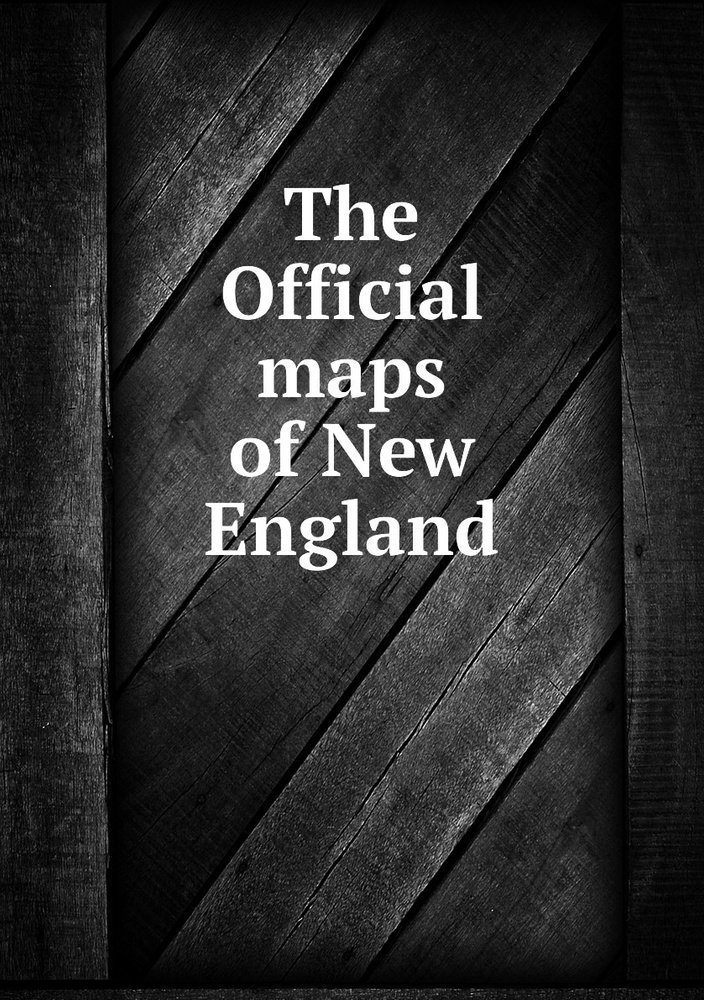 The Official maps of New England - купить с доставкой по выгодным ценам ...