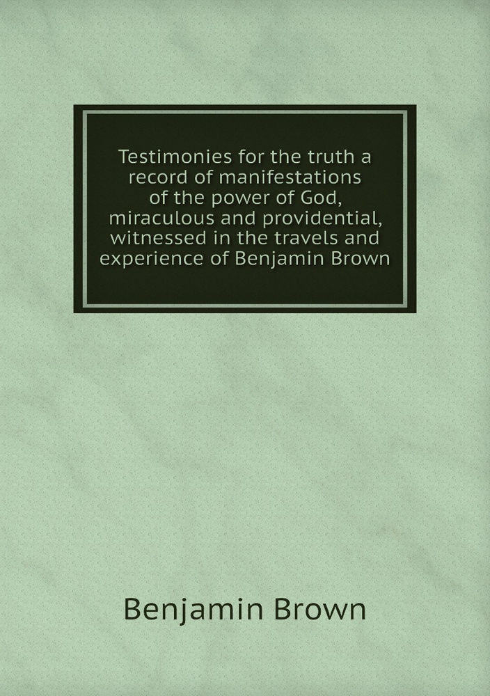 Testimonies for the truth a record of manifestations of the power of ...