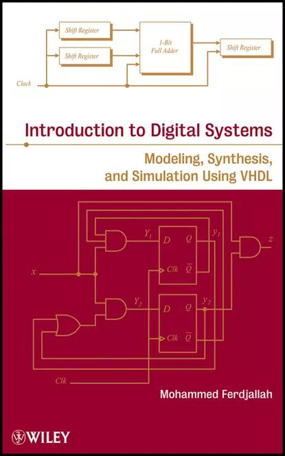 Introduction to Digital Systems. Modeling, Synthesis, and Simulation Using VHDL | Ferdjallah ...