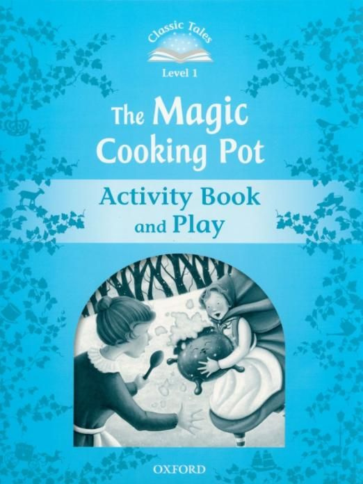 The Magic Cooking Pot. Level 1. Activity Book and Play - купить с ...