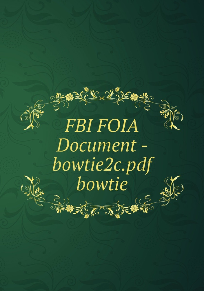 FBI FOIA Document - bowtie2c.pdf bowtie - купить с доставкой по ...