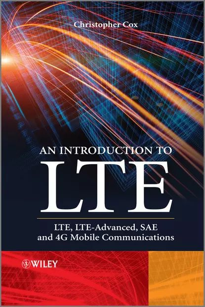An Introduction to LTE. LTE, LTE-Advanced, SAE and 4G Mobile Communications | Cox Christopher ...