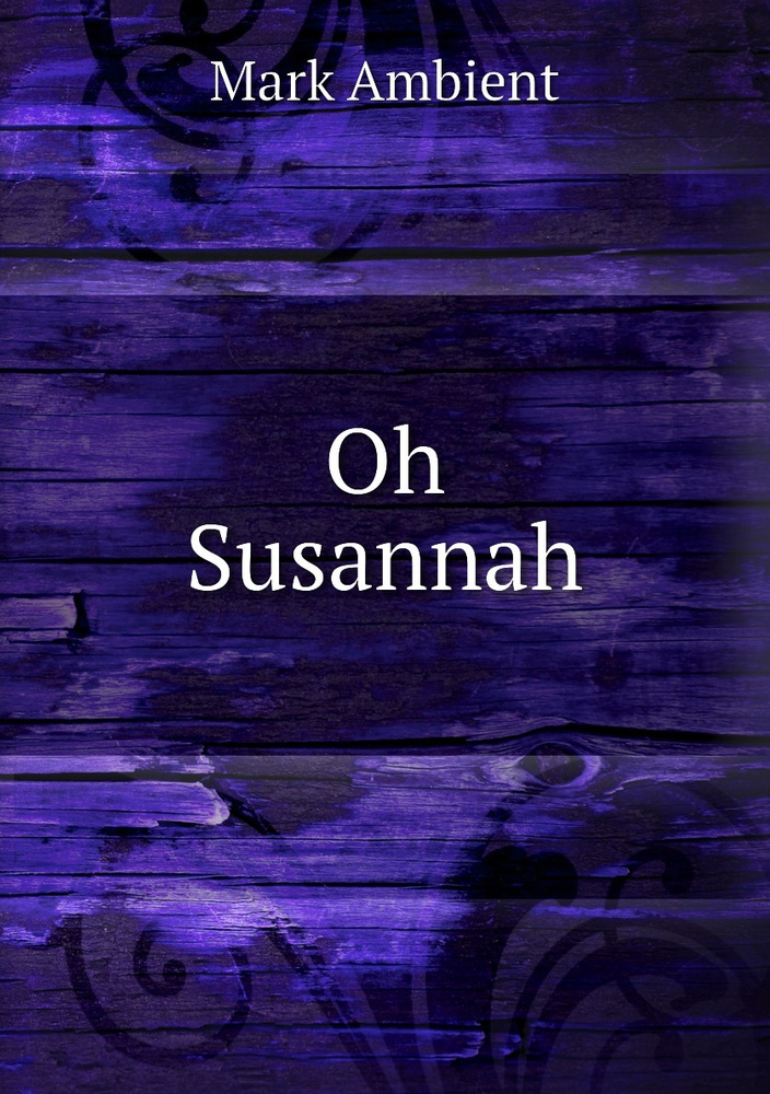 Oh Susannah - купить с доставкой по выгодным ценам в интернет-магазине ...