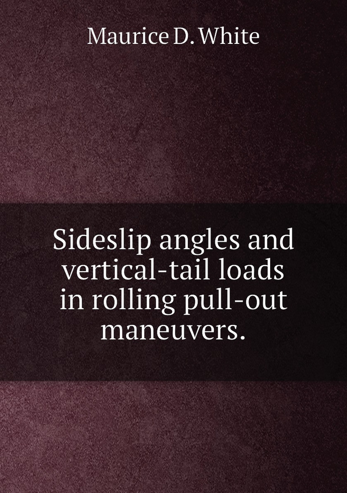 Sideslip angles and vertical-tail loads in rolling pull-out maneuvers ...