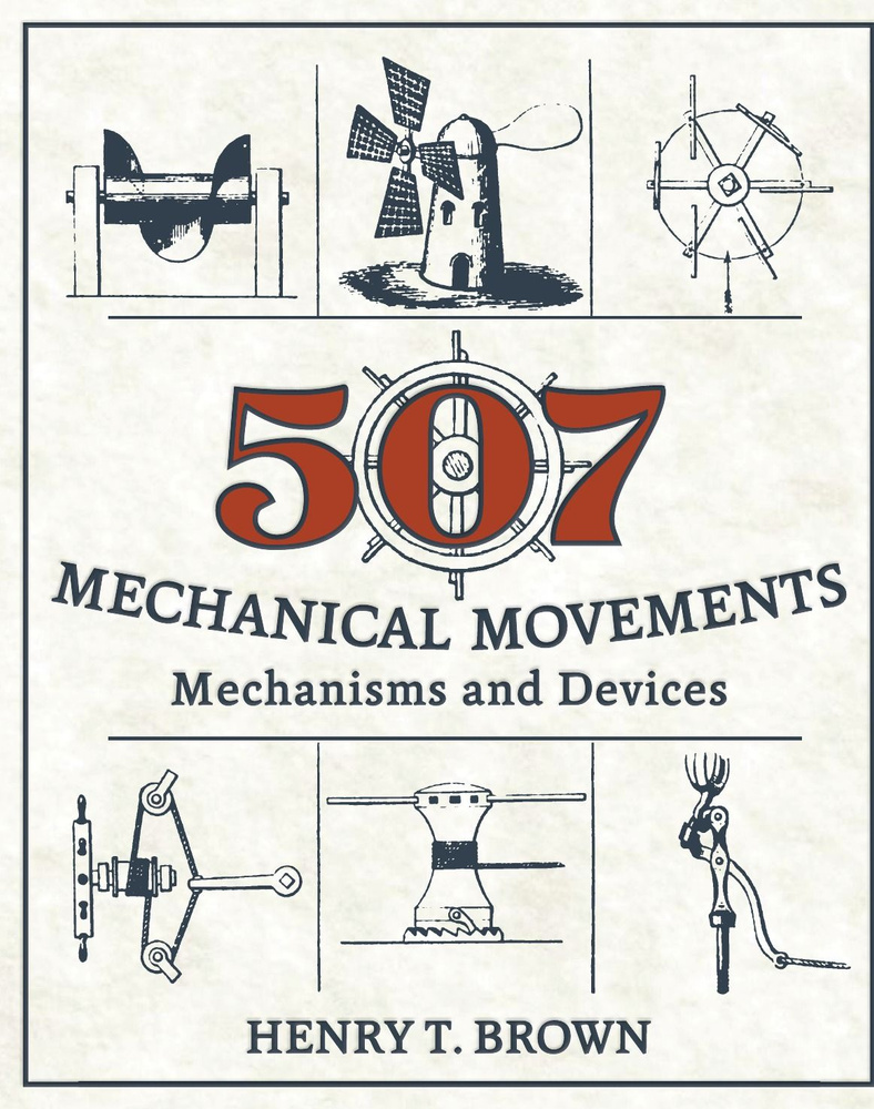 507 Mechanical Movements. Mechanisms and Devices - купить с доставкой ...