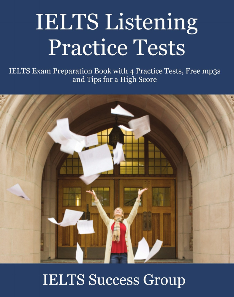 IELTS Listening Practice Tests. IELTS Exam Preparation Book with 4 ...