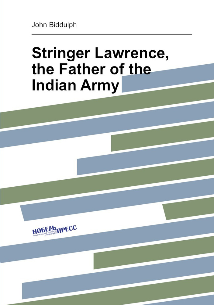 Stringer Lawrence, the Father of the Indian Army - купить с доставкой ...