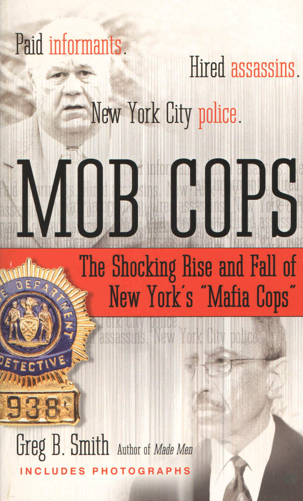 Mob Cops: The Shocking Rise and Fall of New York's "Mafia Cops ...