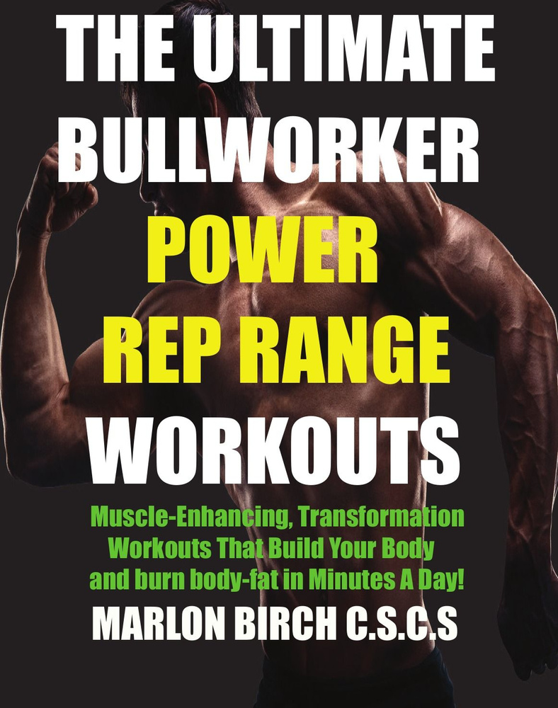 The Ultimate Bullworker Power Rep Range Workouts. Muscle-Enhancing ...