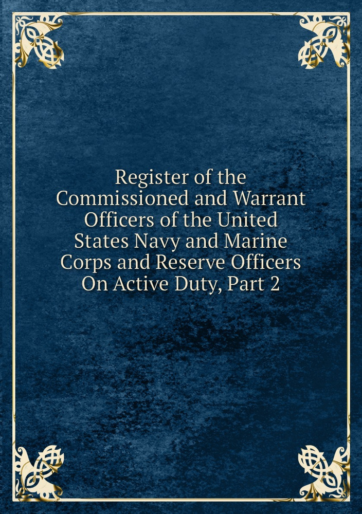 Register of the Commissioned and Warrant Officers of the United States ...