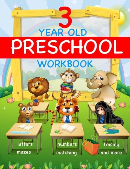 3 Year Old Preschool Workbook: Curriculum for 3 Year Old Preschool and ...