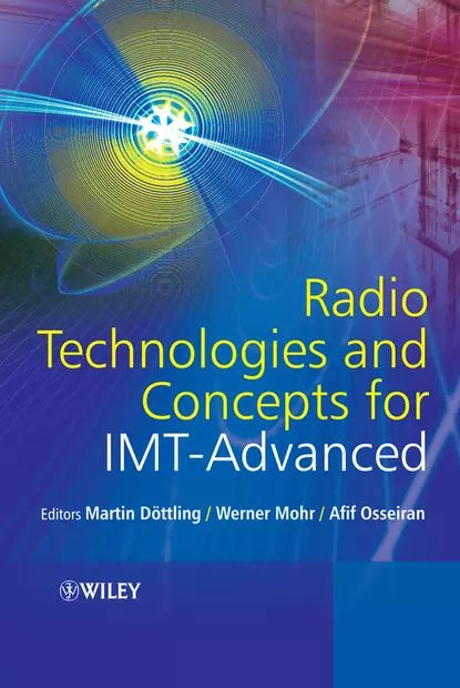 Radio Technologies and Concepts for IMT-Advanced | Mohr Werner, Osseiran Afif | Электронная ...