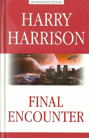 Harry Harrison - Final Encounter | Harrison Harry - купить с доставкой ...