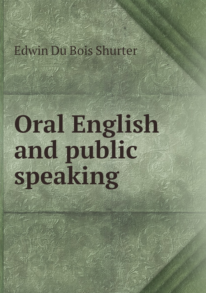Oral English and public speaking - купить с доставкой по выгодным ценам ...