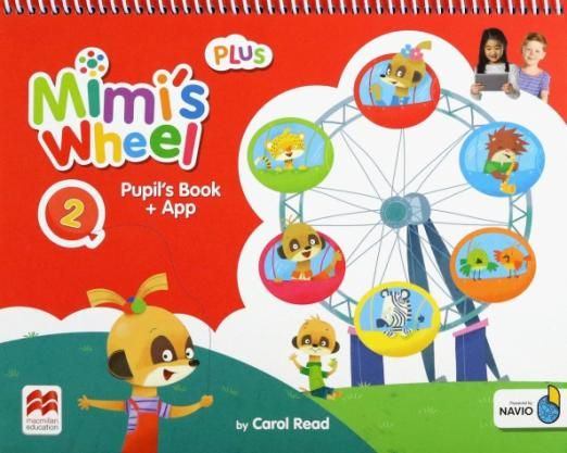 Mimi's Wheel. Level 2. Pupil's Book Plus with Navio App | Read Carol - купить с доставкой по ...