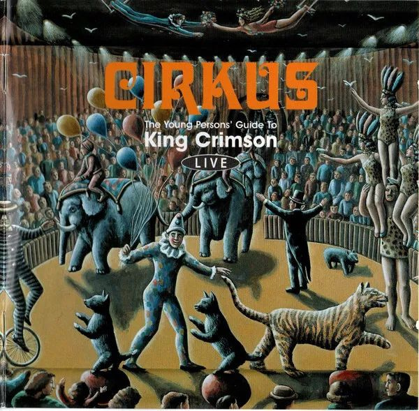 CD King Crimson. Cirkus (The Young Persons' Guide To King Crimson Live ...