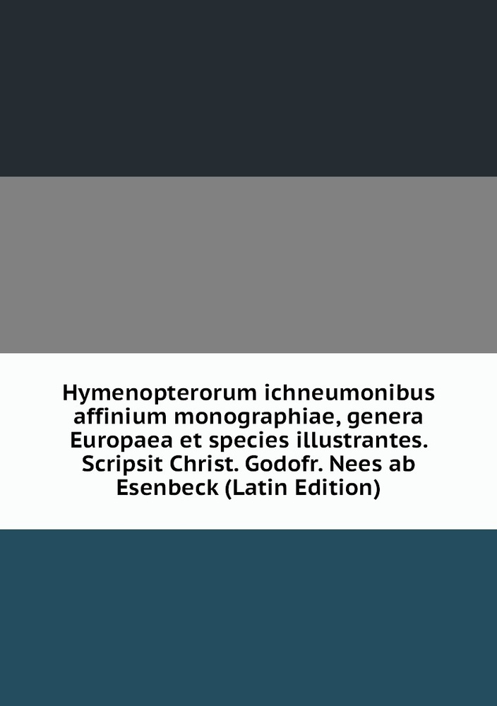 Hymenopterorum ichneumonibus affinium monographiae, genera Europaea et ...