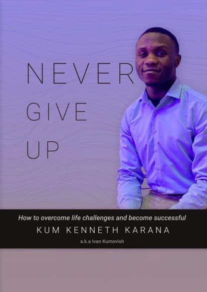 NEVER GIVE UP. How to Overcome life challenges and become Successful ...