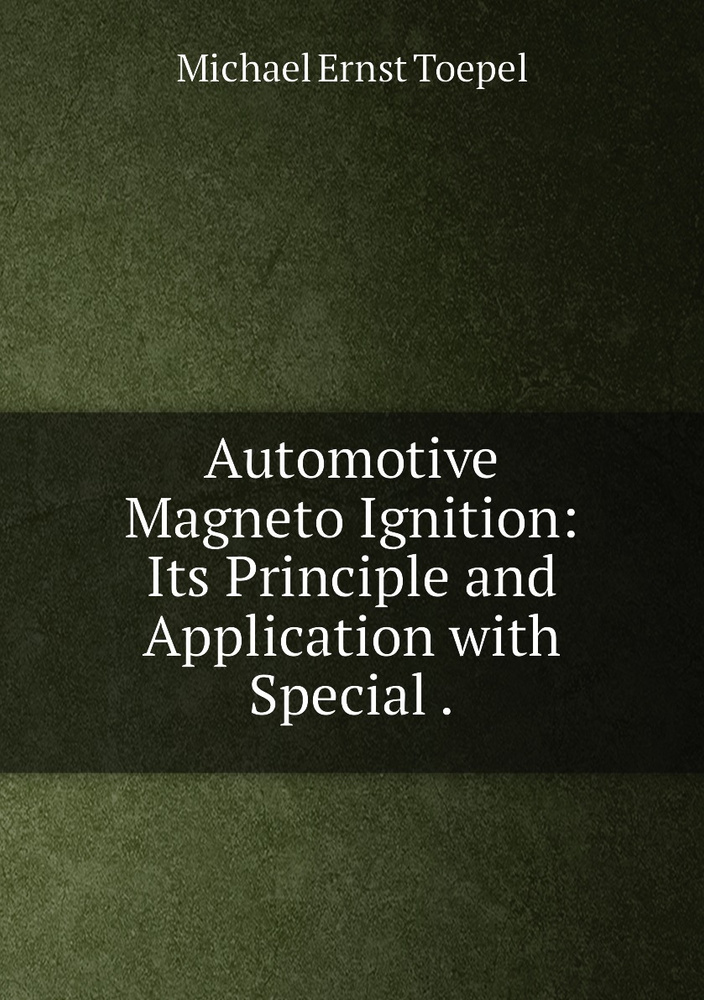 Automotive Magneto Ignition: Its Principle and Application with Special ...