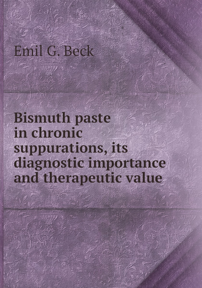 Bismuth paste in chronic suppurations, its diagnostic importance and ...