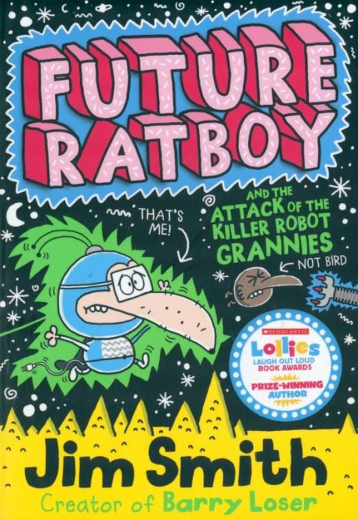 Future Ratboy and the Attack of the Killer Robot Grannies | Smith Jim ...