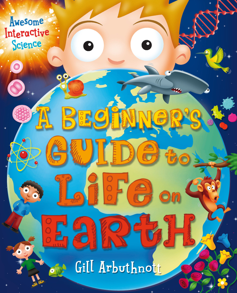 A Beginner s Guide to Life on Earth / Arbuthnott Gill / Книга на ...