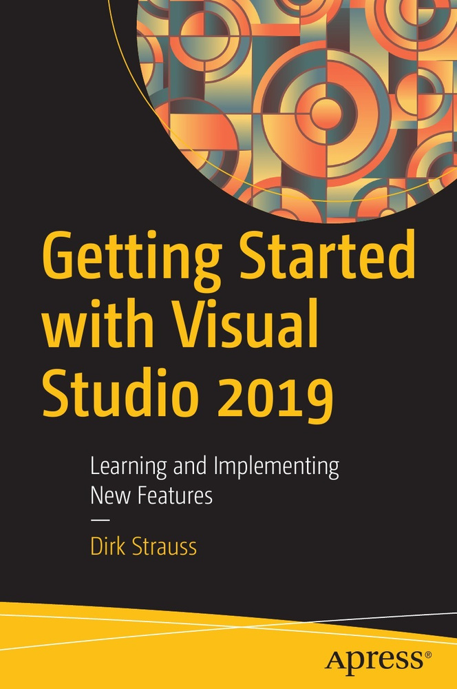 Getting Started with Visual Studio 2019. Learning and Implementing New Features купить на OZON ...