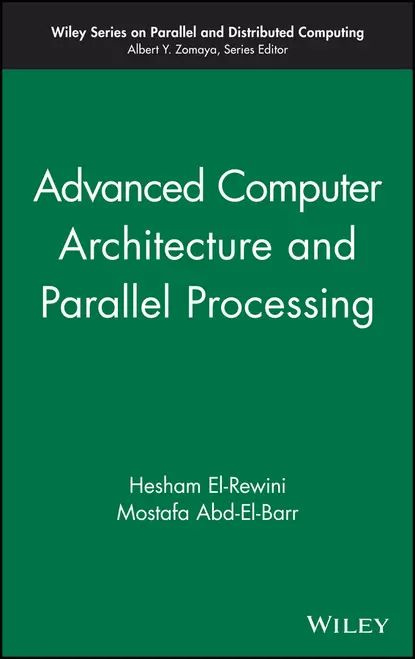 Advanced Computer Architecture and Parallel Processing | Abd-El-Barr Mostafa, El-Rewini Hesham ...