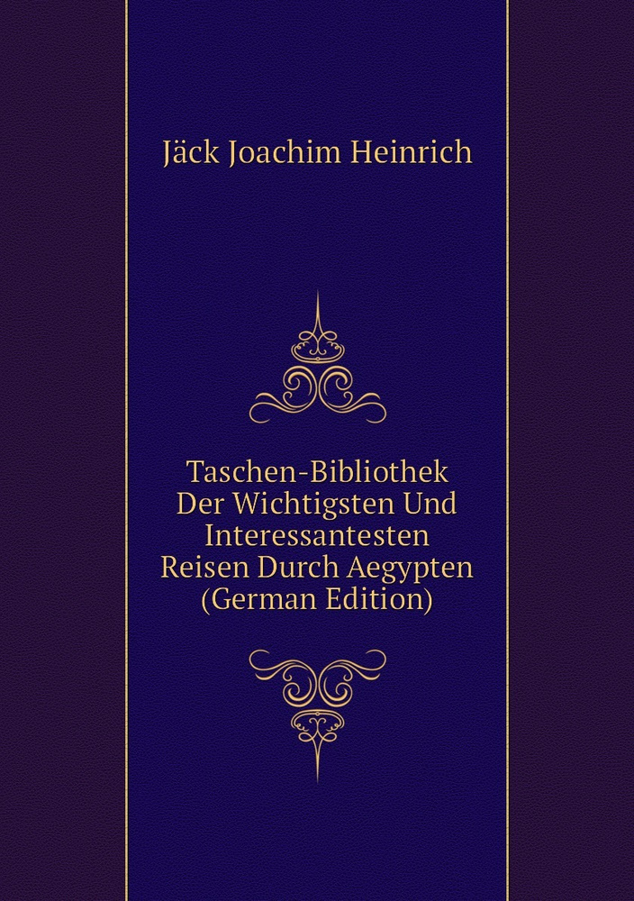 Taschen-Bibliothek Der Wichtigsten Und Interessantesten Reisen Durch ...